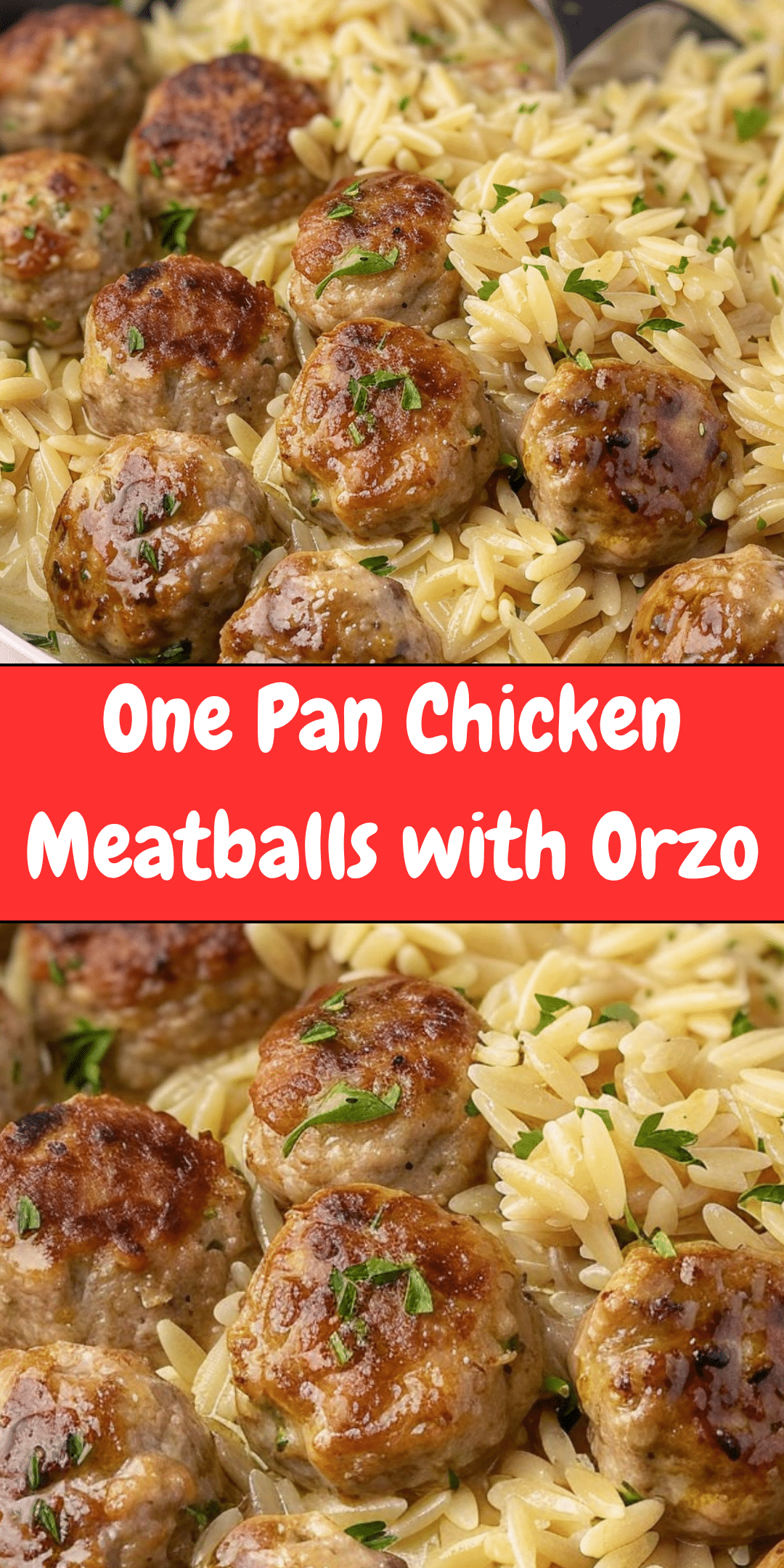 One Pan Chicken Meatballs with Orzo | Cheryl's Cooking