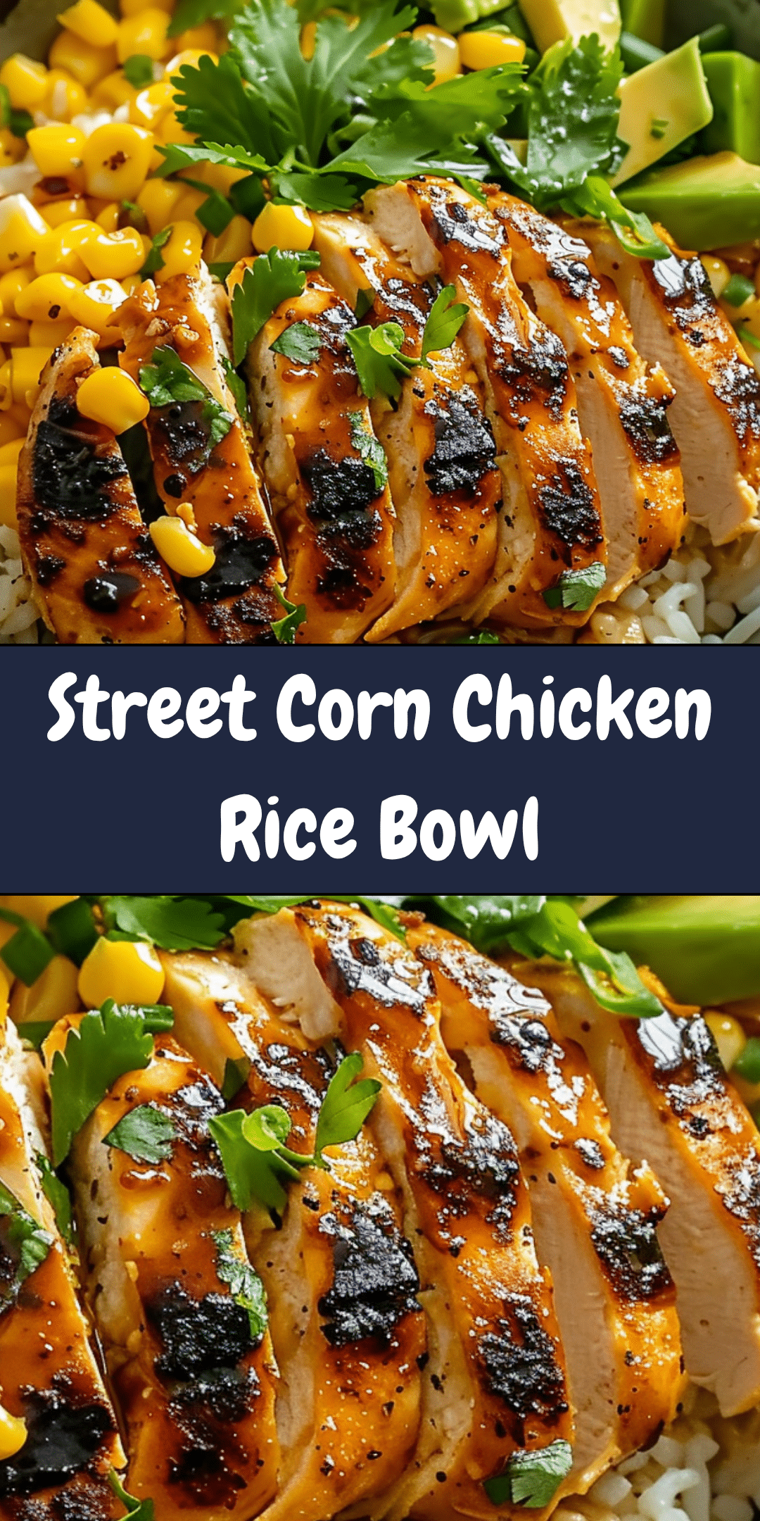 Street Corn Chicken Rice Bowl | Cheryl's Cooking