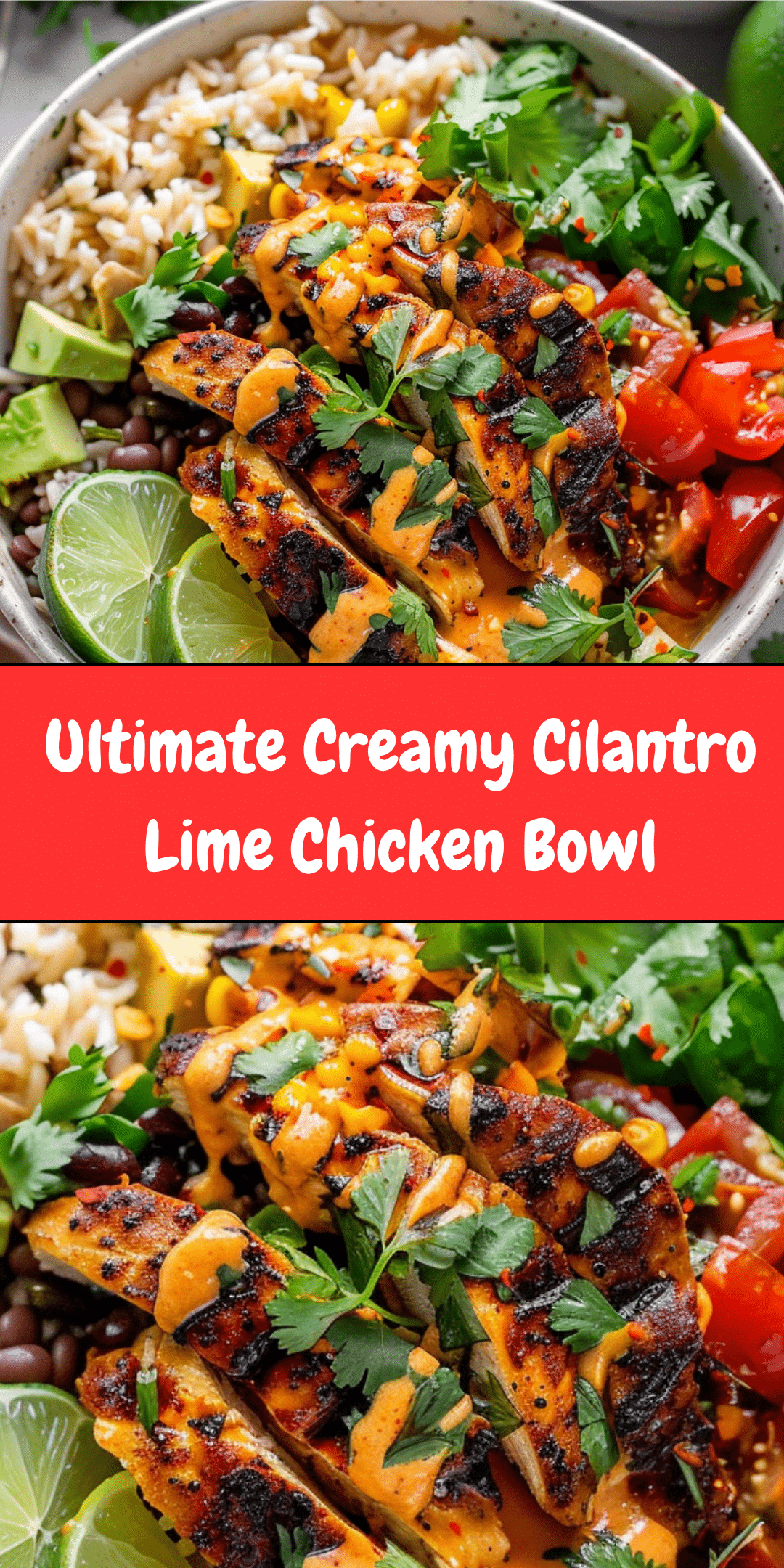 Ultimate Creamy Cilantro Lime Chicken Bowl | Cheryl's Cooking