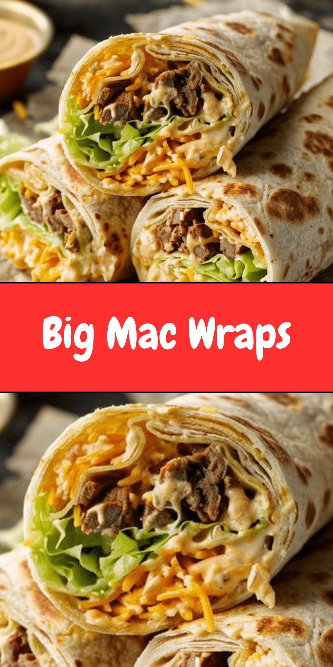 Big Mac Wraps | Cheryl's Cooking
