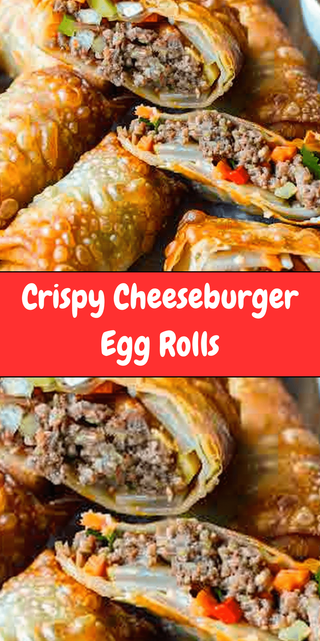 Crispy Cheeseburger Egg Rolls | Cheryl's Cooking