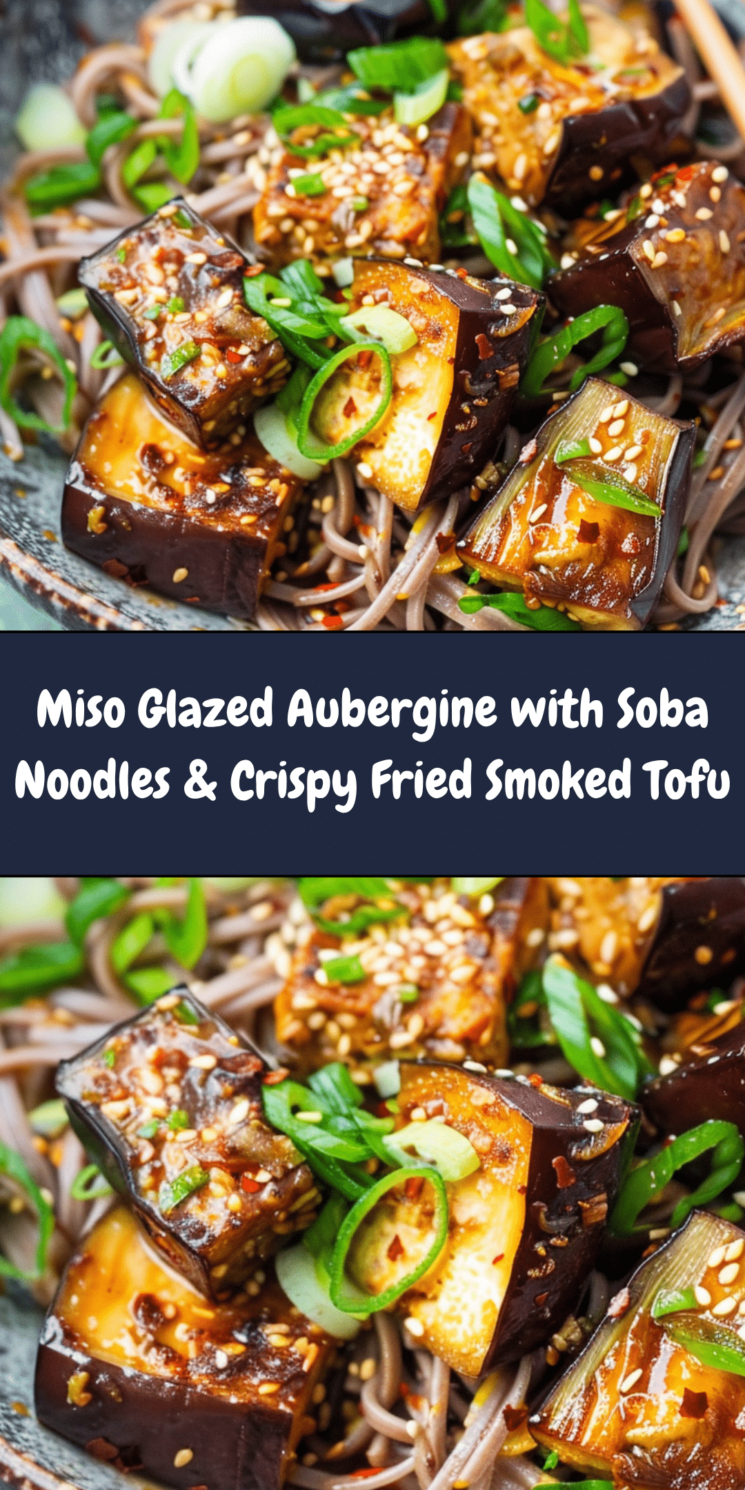 Miso Glazed Aubergine with Soba Noodles & Crispy Fried Smoked Tofu ...