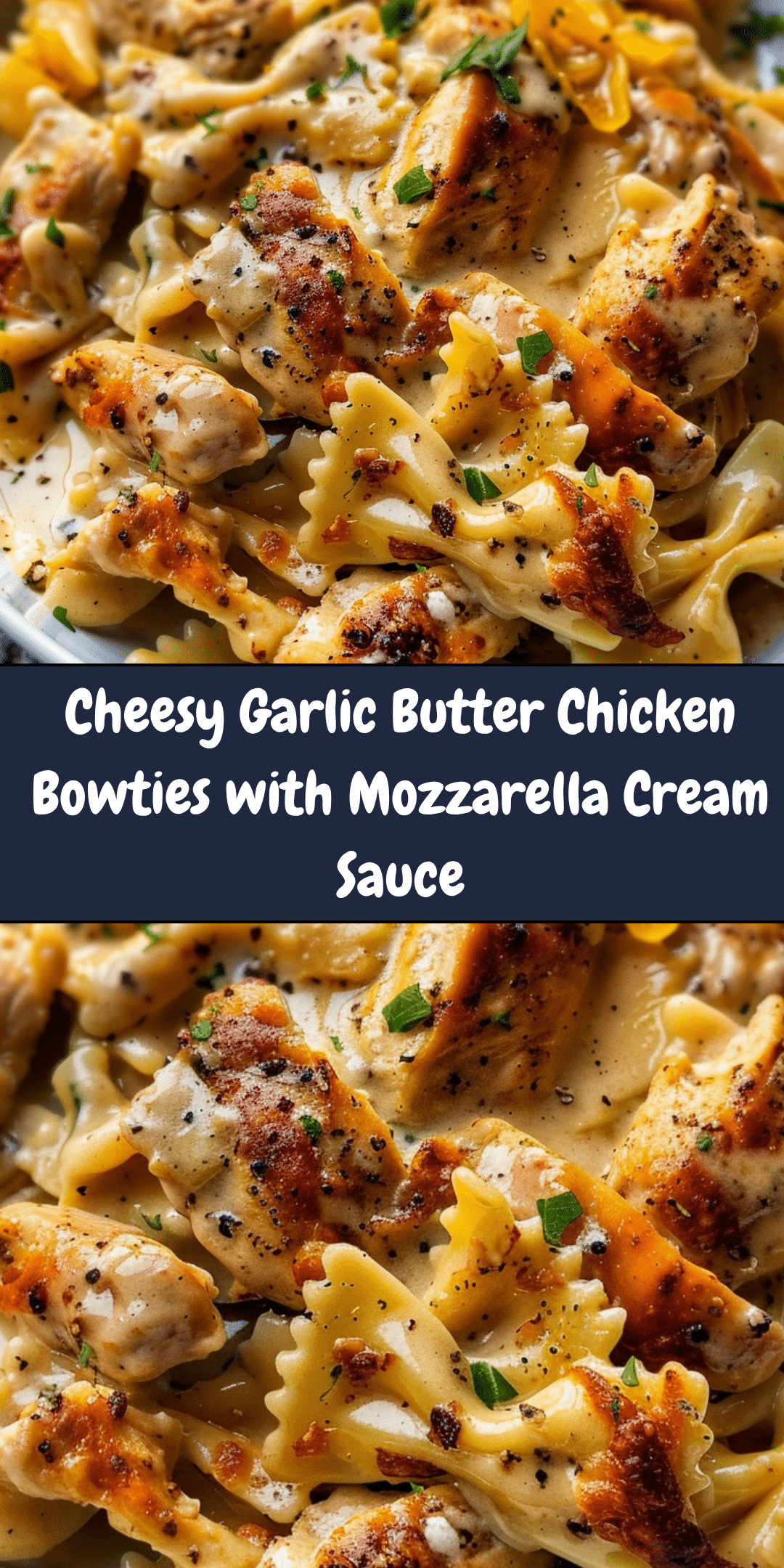 Cheesy Garlic Butter Chicken Bowties with Mozzarella Cream Sauce ...