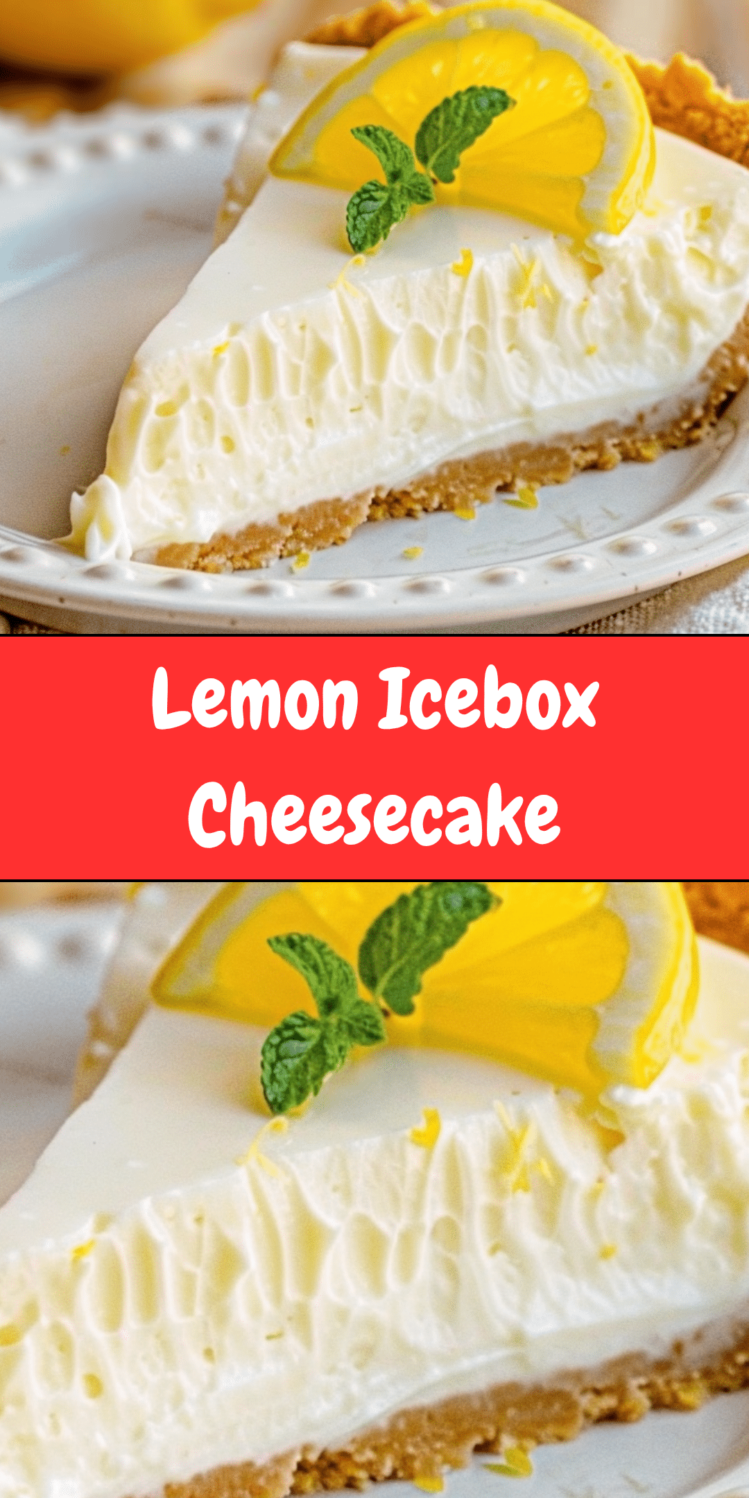 Lemon Icebox Cheesecake | Cheryl's Cooking