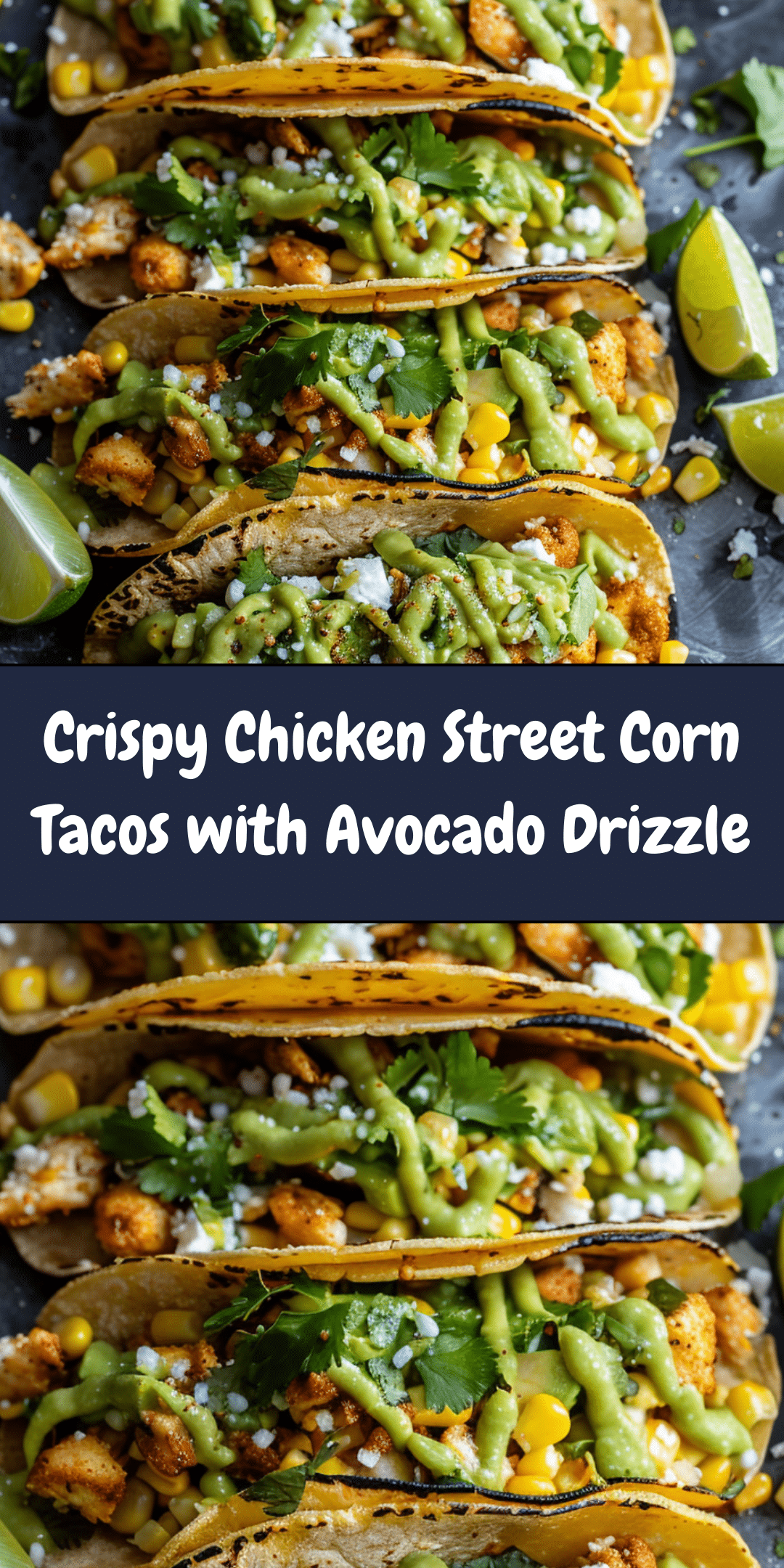 Crispy Chicken Street Corn Tacos with Avocado Drizzle | Cheryl's Cooking