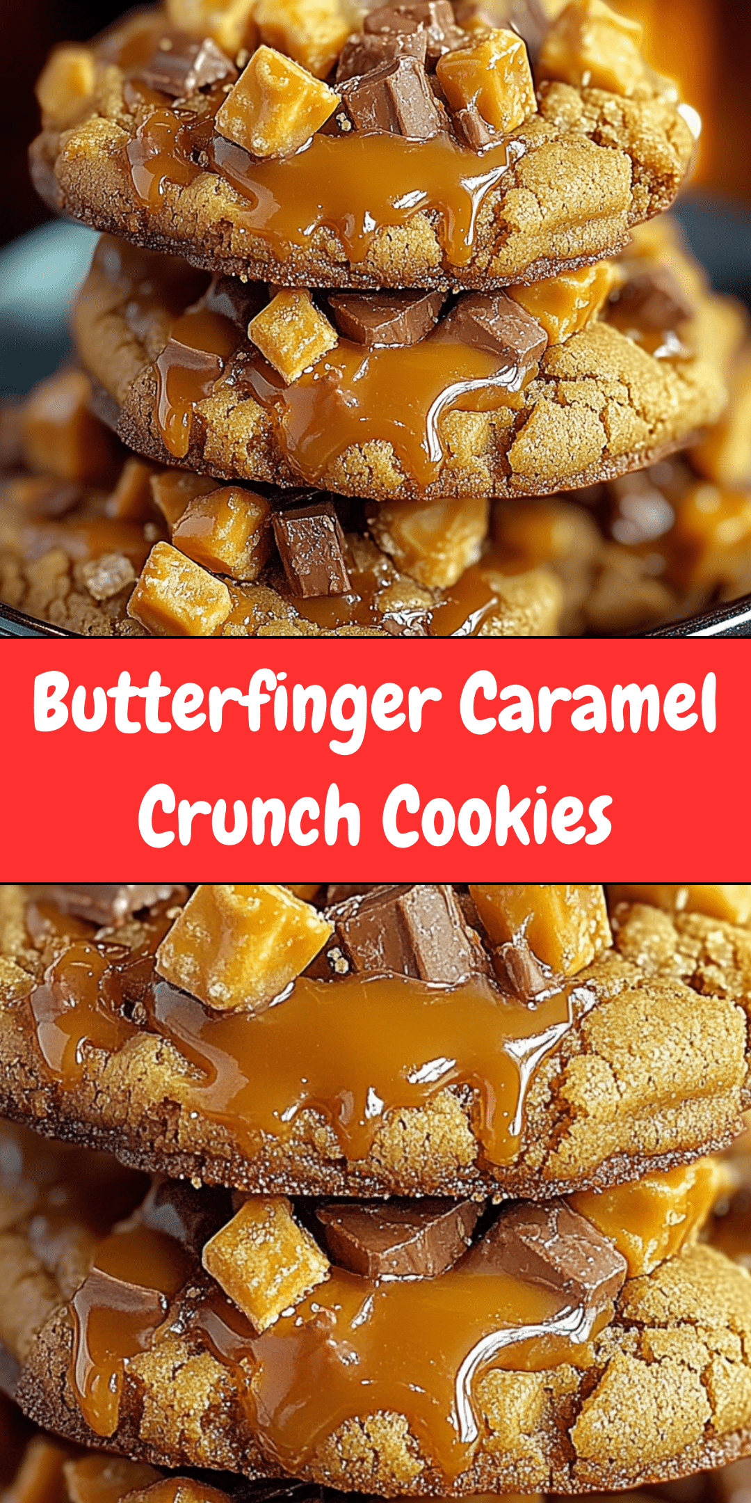 Butterfinger Caramel Crunch Cookies | Cheryl's Cooking