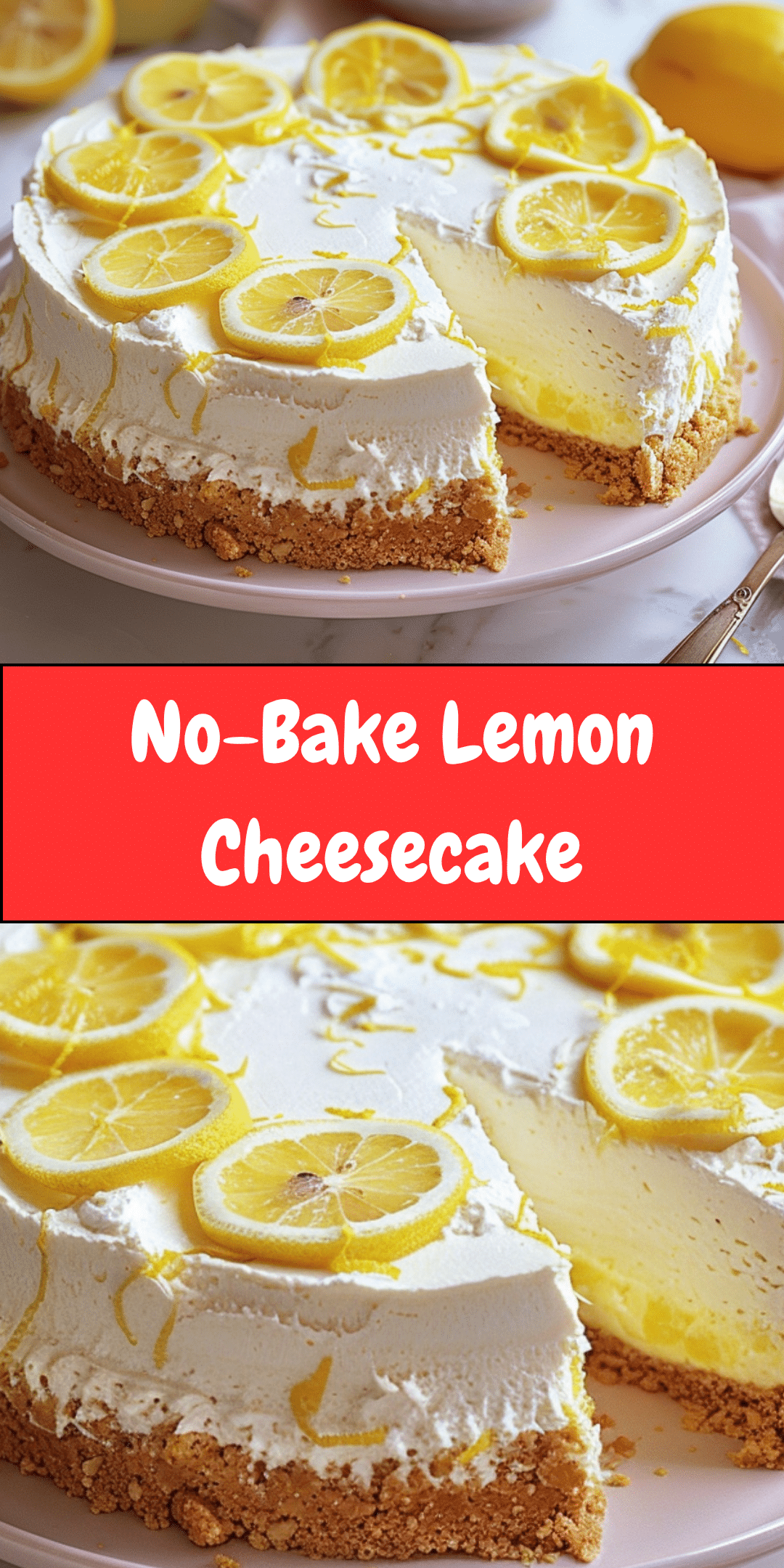 No-Bake Lemon Cheesecake | Cheryl's Cooking